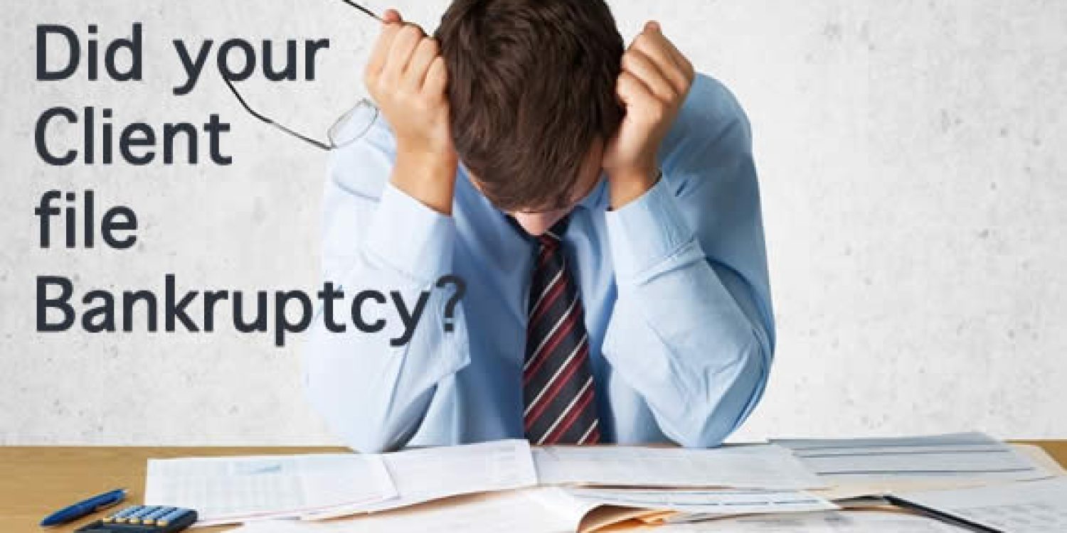 How to Proceed When Your Client Files Bankruptcy – Burt and Associates ...