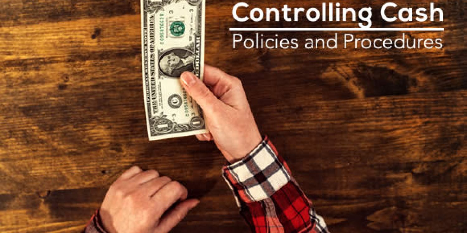 Cash Handling Policies and Procedures – Burt and Associates ...